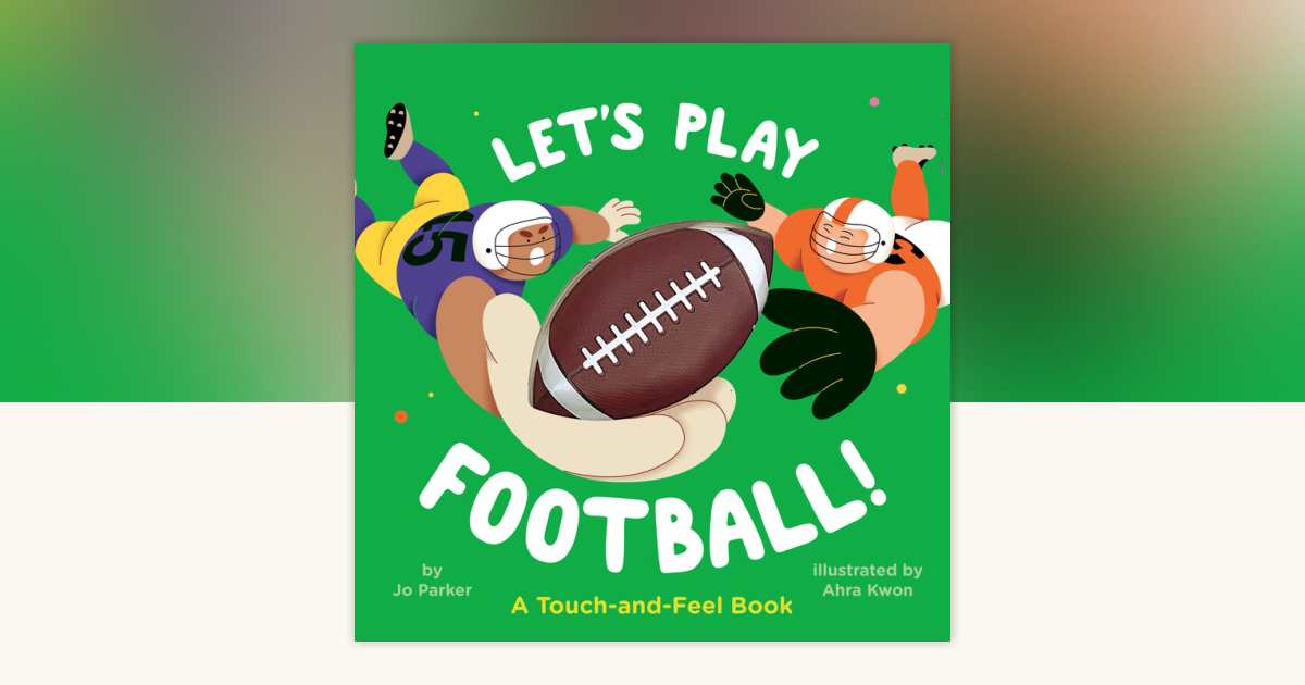 Let's Play Football!: A Touch-and-Feel Book by Jo Parker: 9780593659595 ...