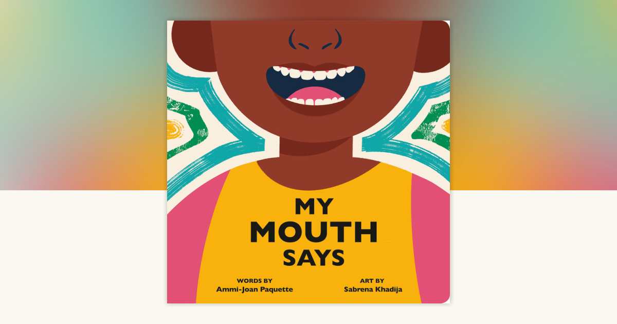 My Mouth Says by Ammi-Joan Paquette: 9780593660485 | PenguinRandomHouse ...