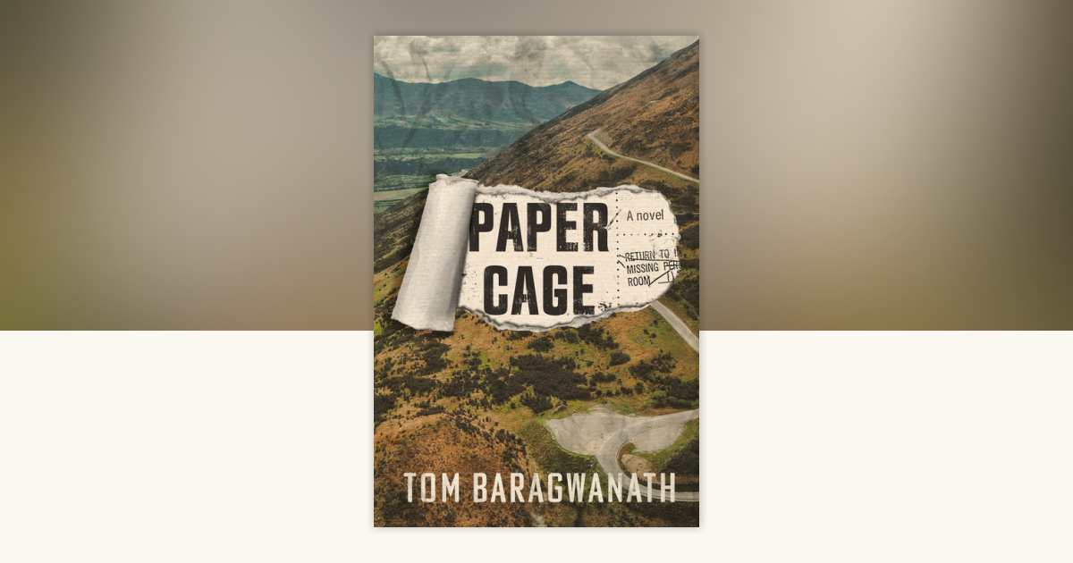 Paper Cage by Tom Baragwanath: 9780593685105 | PenguinRandomHouse.com ...