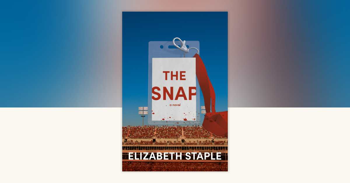 The Snap by Elizabeth Staple: 9780593686171 | PenguinRandomHouse.com: Books