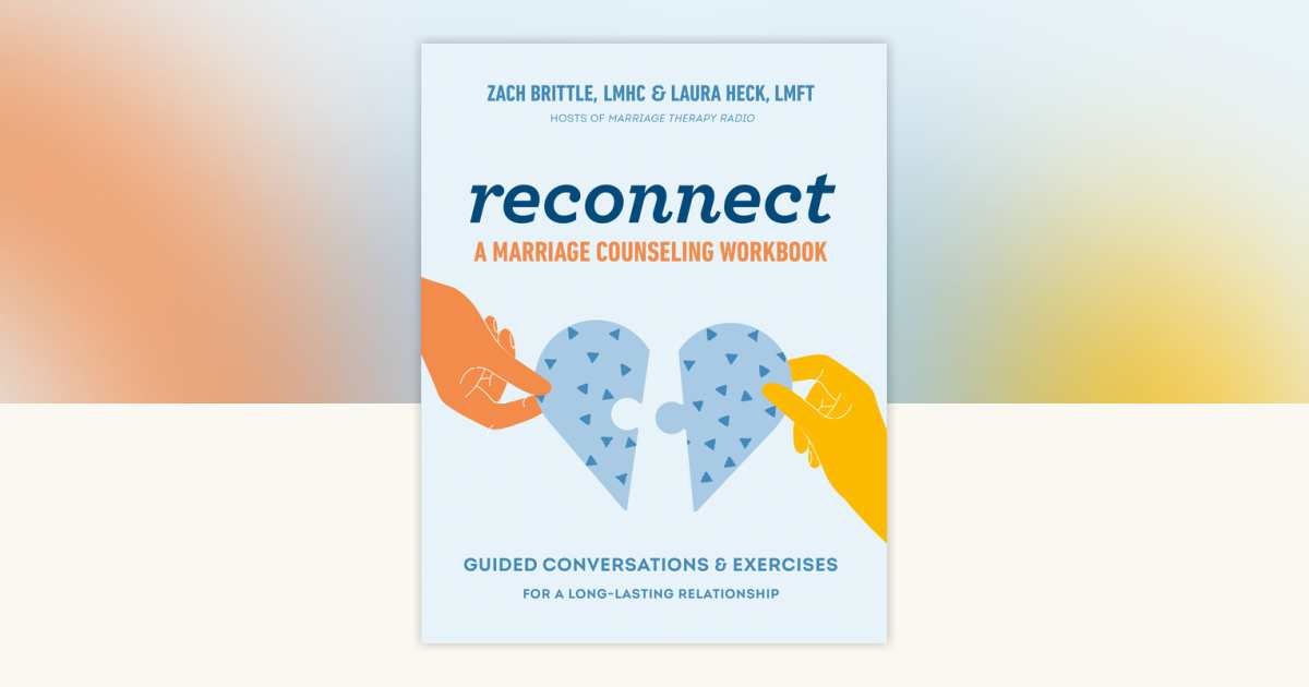 Reconnect: A Marriage Counseling Workbook by Zach Brittle, LMHC, Laura ...