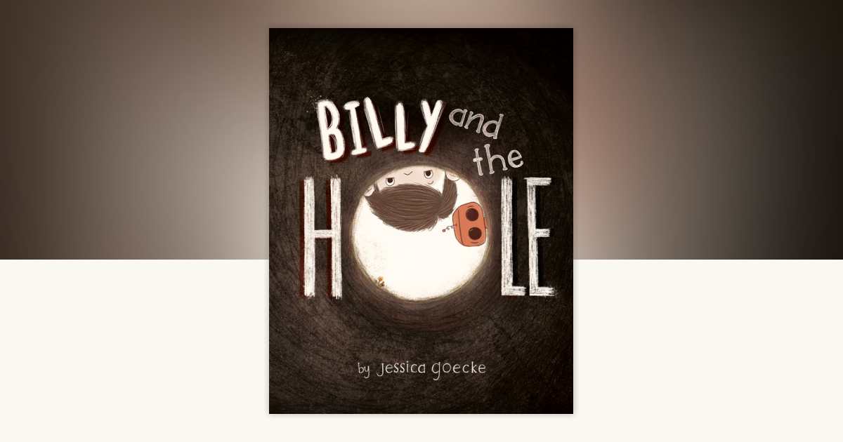 Billy and the Hole by Jessica Goecke: 9780593695234 ...
