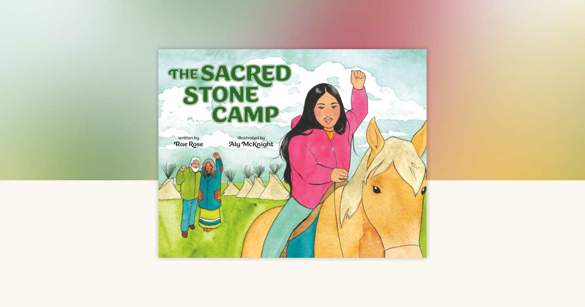 The Sacred Stone Camp by Rae Rose: 9780593696637 | PenguinRandomHouse ...