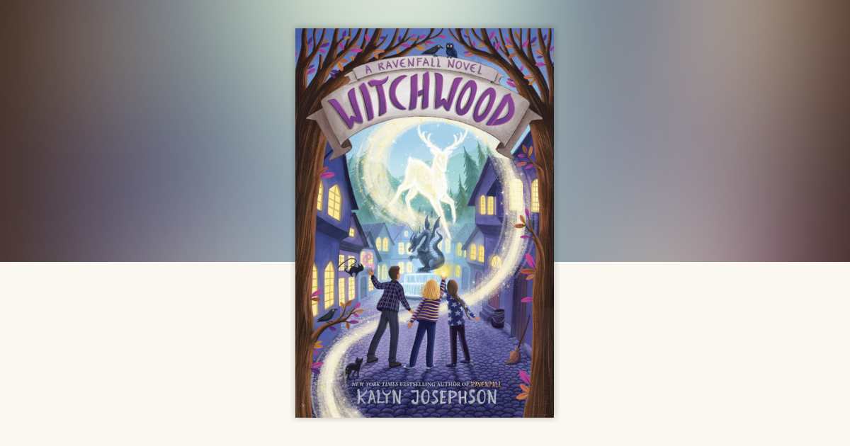 Witchwood: A Ravenfall Novel by Kalyn Josephson: 9780593708859 ...