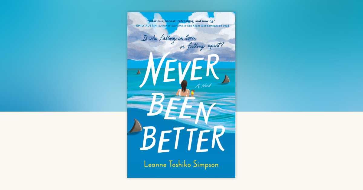 Never Been Better by Leanne Toshiko Simpson: 9780593714782 ...