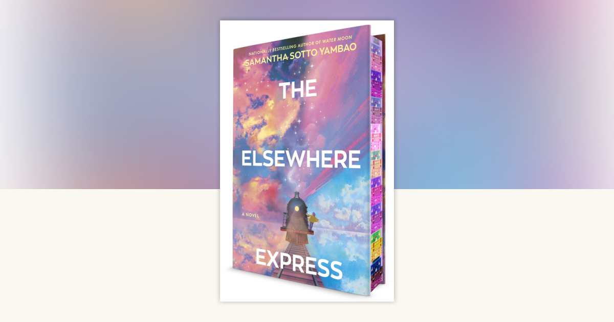 The Elsewhere Express by Samantha Sotto Yambao: 9780593725023 | PenguinRandomHouse.com: Books