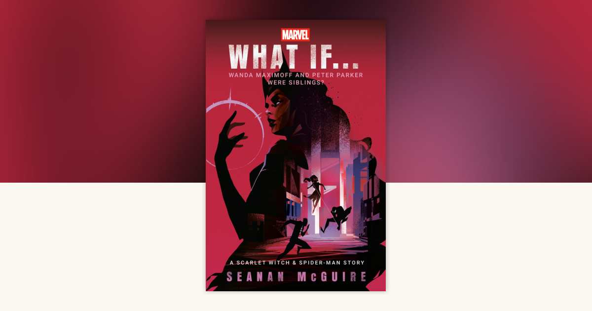Marvel: What If . . . Wanda Maximoff and Peter Parker Were Siblings? (A ...