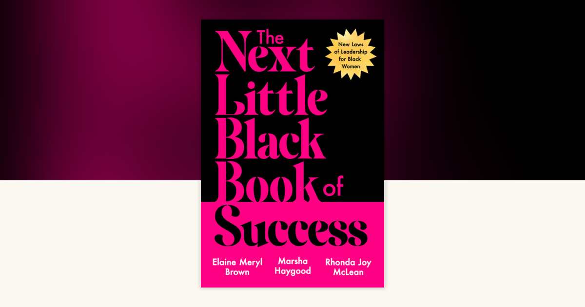 The Next Little Black Book of Success by Elaine Meryl Brown, Marsha ...