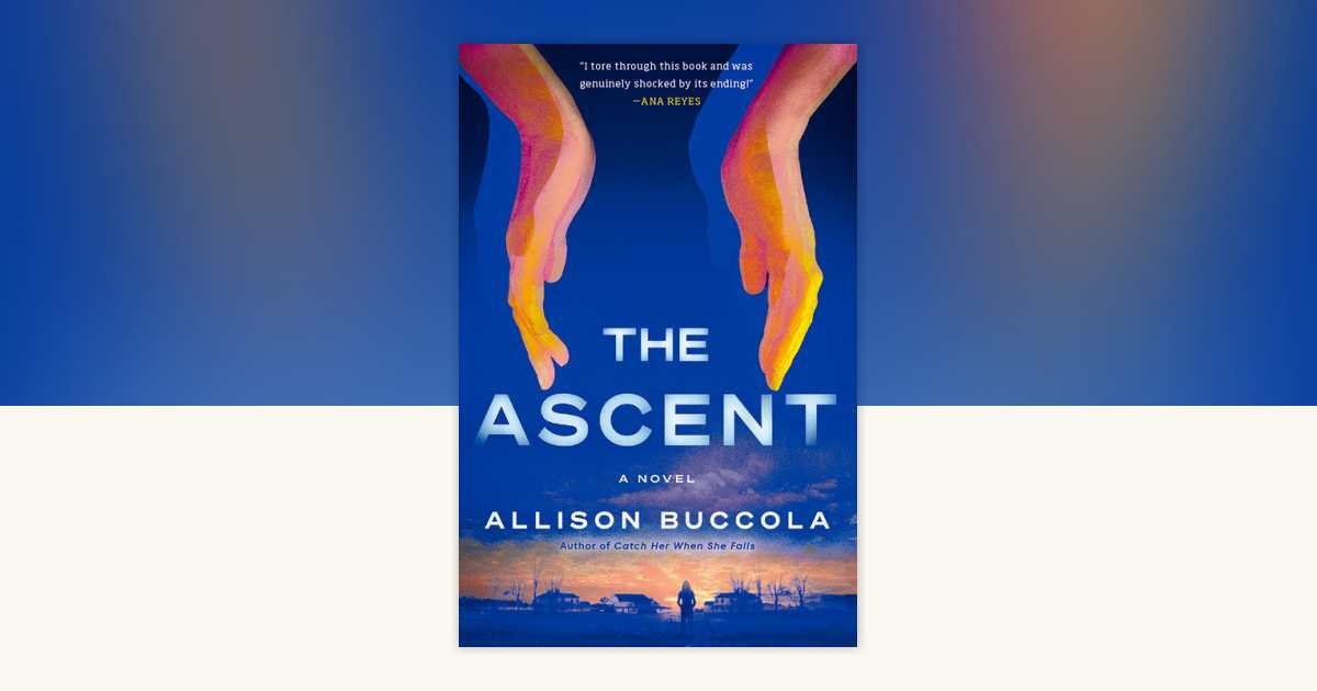 The Ascent by Allison Buccola: 9780593730003 | PenguinRandomHouse.com ...