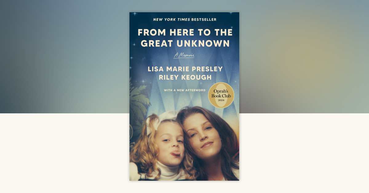 From Here to the Great Unknown: Oprah's Book Club by Lisa Marie Presley ...
