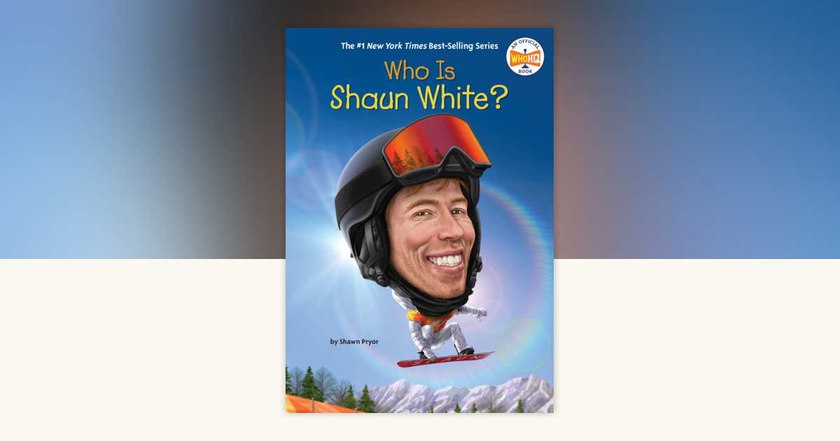 Who Is Shaun White? by Shawn Pryor, Who HQ: 9780593750803 ...