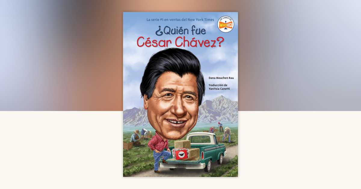 ¿Quién fue César Chávez? (Who Was Cesar Chavez? Spanish Edition) by ...