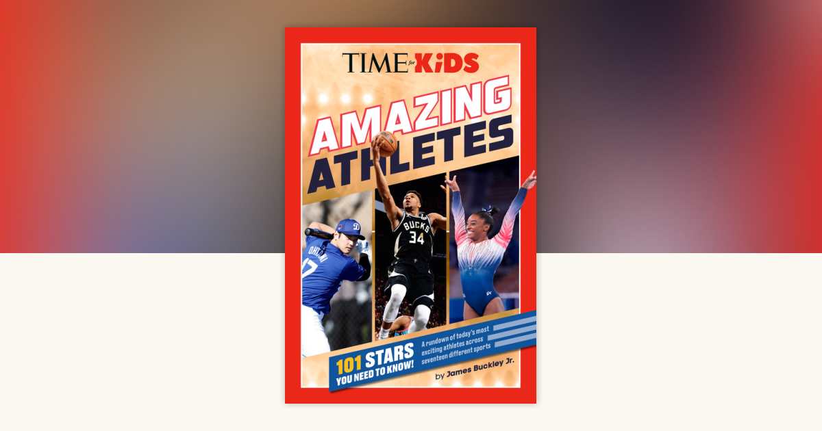 TIME for Kids: Amazing Athletes by James Buckley, Jr., TIME for Kids ...