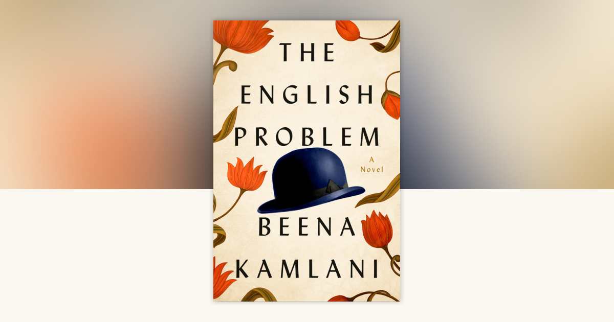 The English Problem by Beena Kamlani: 9780593798461 ...