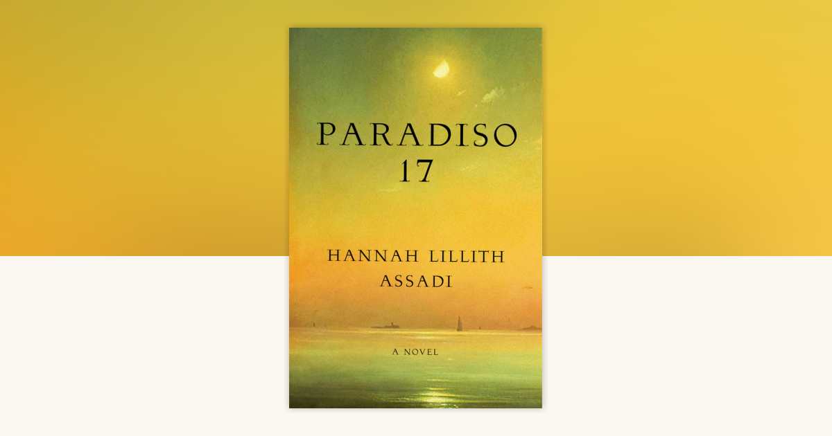 Paradiso 17 by Hannah Lillith Assadi: 9780593804056 ...