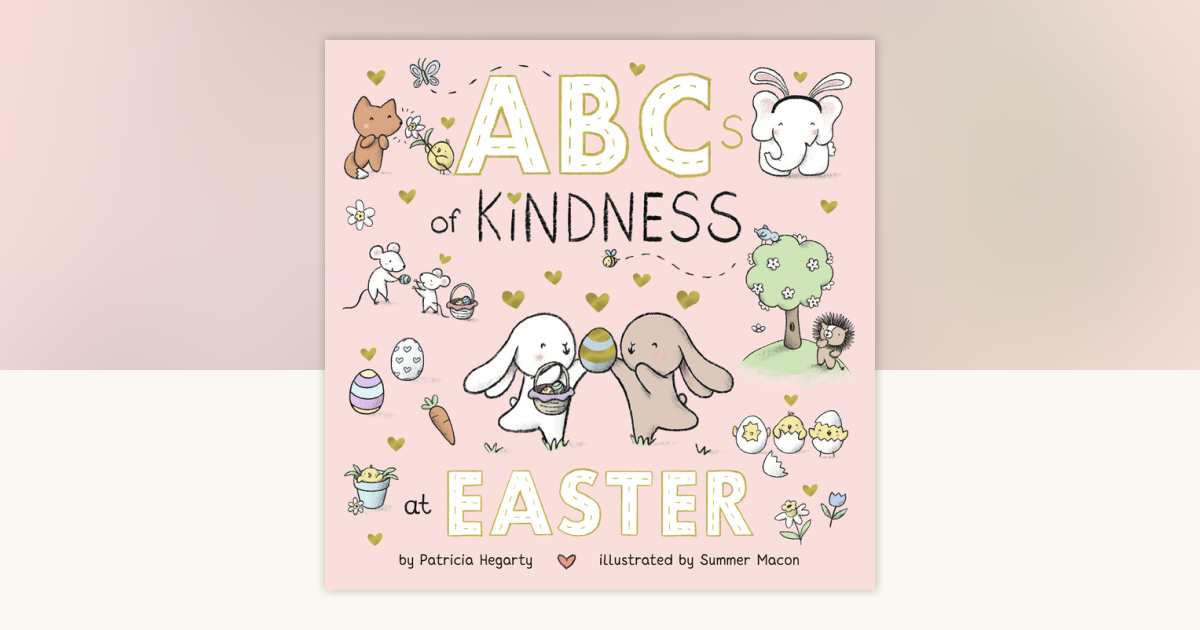 ABCs of Kindness at Easter by Patricia Hegarty: 9780593811313 ...
