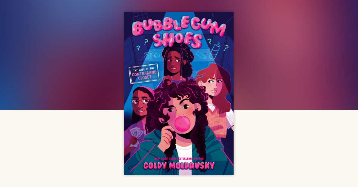 Bubblegum Shoes: The Case of the Contraband Closet by Goldy Moldavsky ...