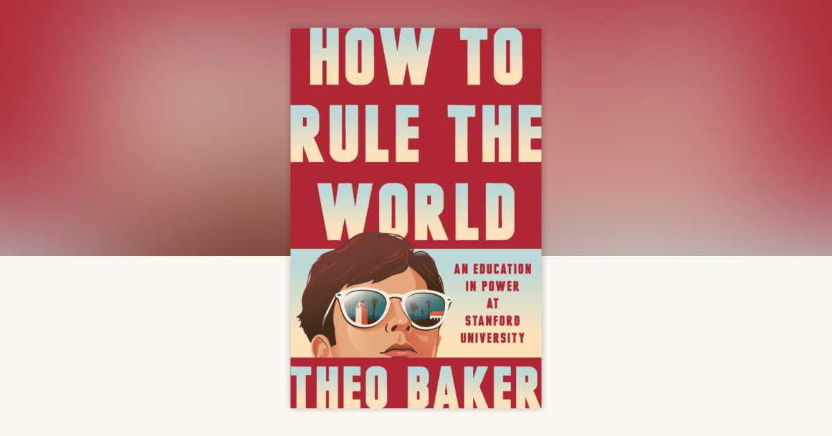 How to Rule the World by Theo Baker: 9780593832837 | PenguinRandomHouse ...