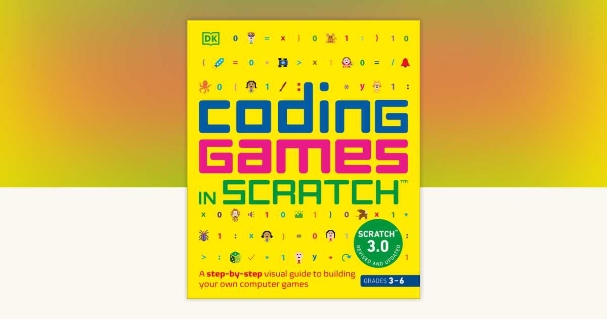 Coding Games in Scratch by Carol Vorderman: 9780593841860 ...