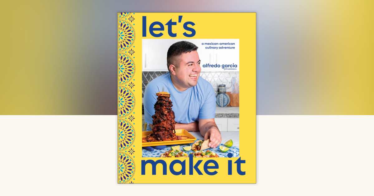 Let's Make It! by Alfredo Garcia: 9780593842683 | PenguinRandomHouse ...