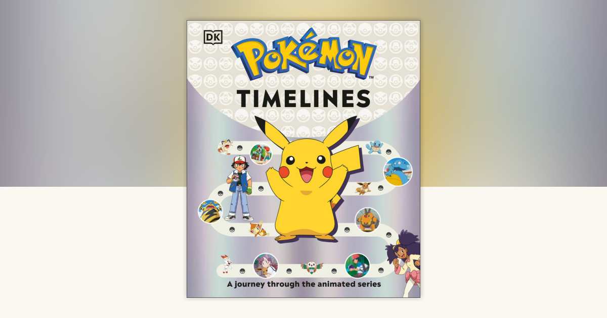 Pokemon Timelines by Katherine Andreou, Glenn Dakin: 9780593844014 | PenguinRandomHouse.com: Books