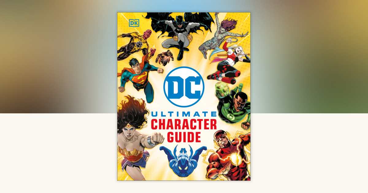 DC Ultimate Character Guide New Edition by DK: 9780593848463 ...