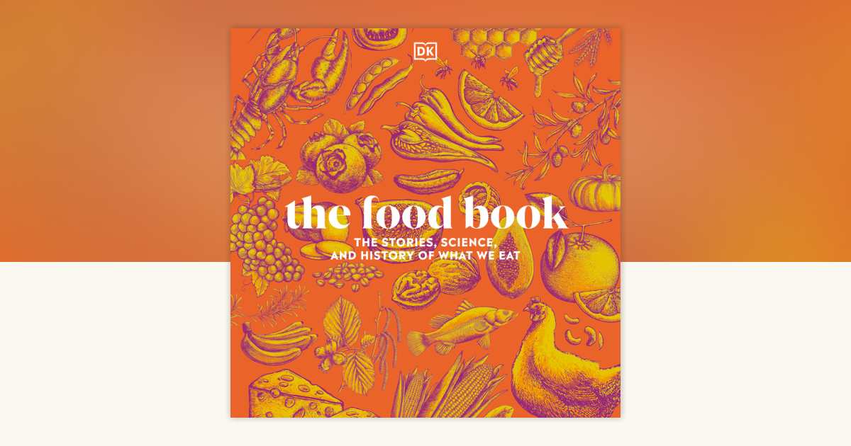 The Food Book by DK: 9780593850053 | PenguinRandomHouse.com: Books