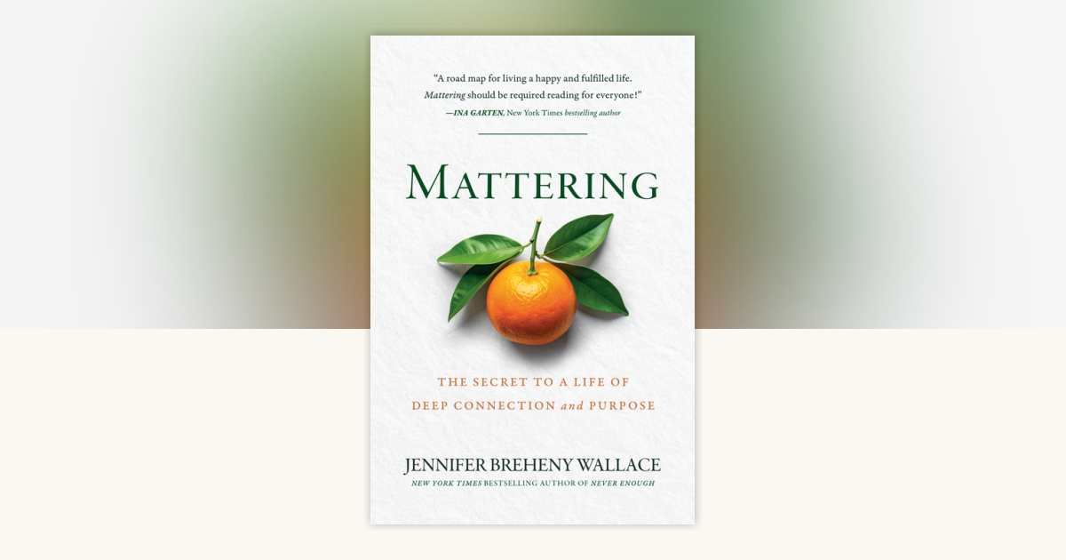 Mattering by Jennifer Breheny Wallace: 9780593850596 ...