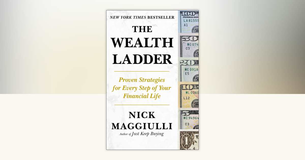 The Wealth Ladder by Nick Maggiulli: 9780593854037 | PenguinRandomHouse ...