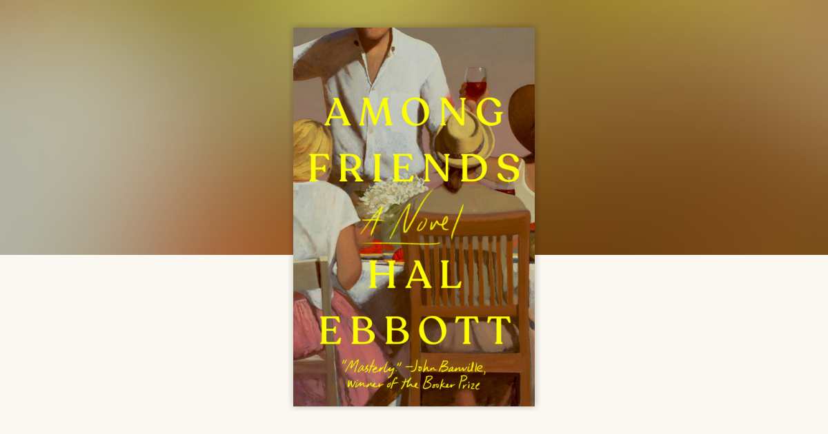 Among Friends by Hal Ebbott: 9780593854198 | PenguinRandomHouse.com: Books