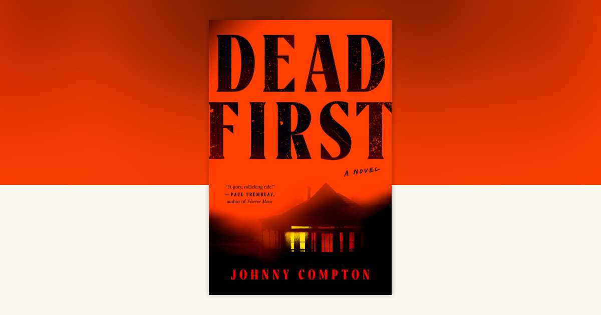 Dead First by Johnny Compton: 9780593854310 | PenguinRandomHouse.com: Books