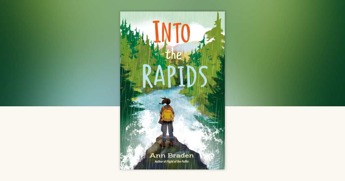 Into the Rapids by Ann Braden: 9780593856369 | PenguinRandomHouse.com ...