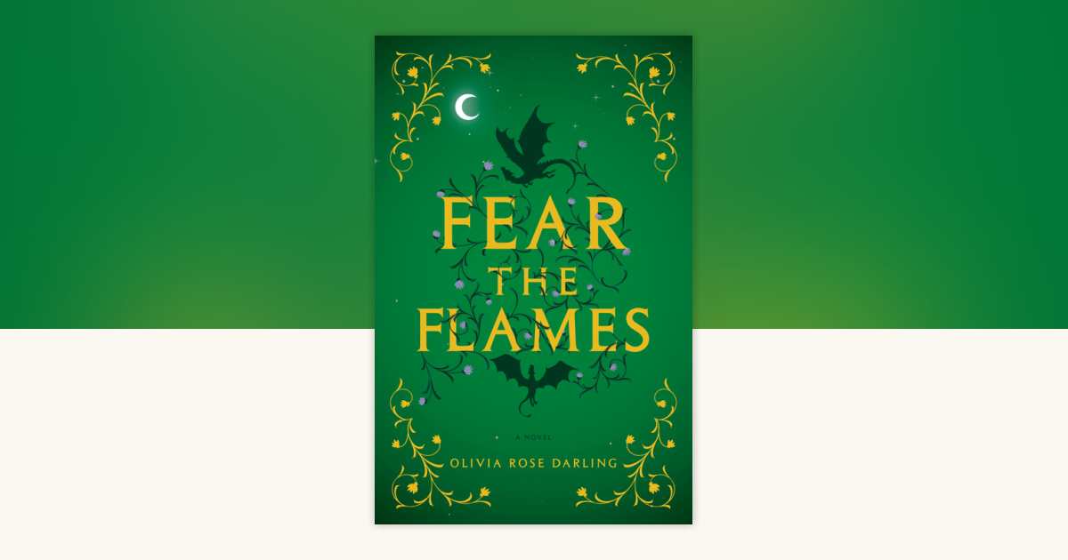 Fear the Flames by Olivia Rose Darling: 9780593873915 ...