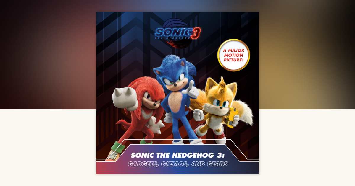 Sonic the Hedgehog 3: Gadgets, Gizmos, and Gears by Brandon T. Snider ...