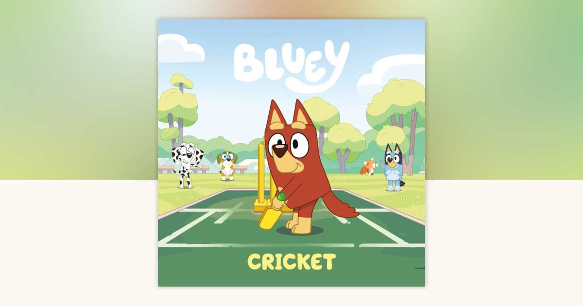 Bluey: Cricket by Penguin Young Readers Licenses: 9780593891315 ...