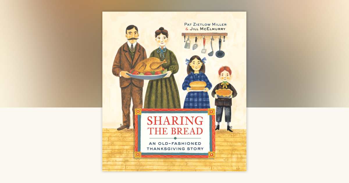 Sharing the Bread by Pat Zietlow Miller: 9780593897980 ...