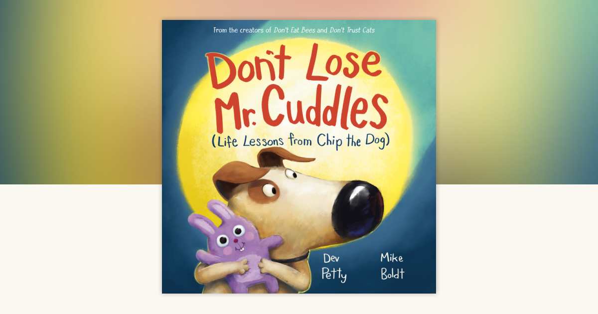 Don't Lose Mr. Cuddles by Dev Petty: 9780593900758 | PenguinRandomHouse ...