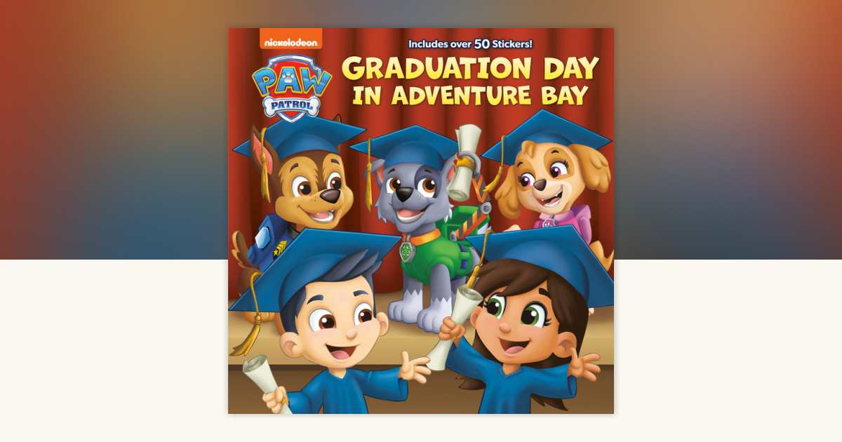 Graduation Day in Adventure Bay (PAW Patrol) by Matt Huntley: 9780593902264 | PenguinRandomHouse ...