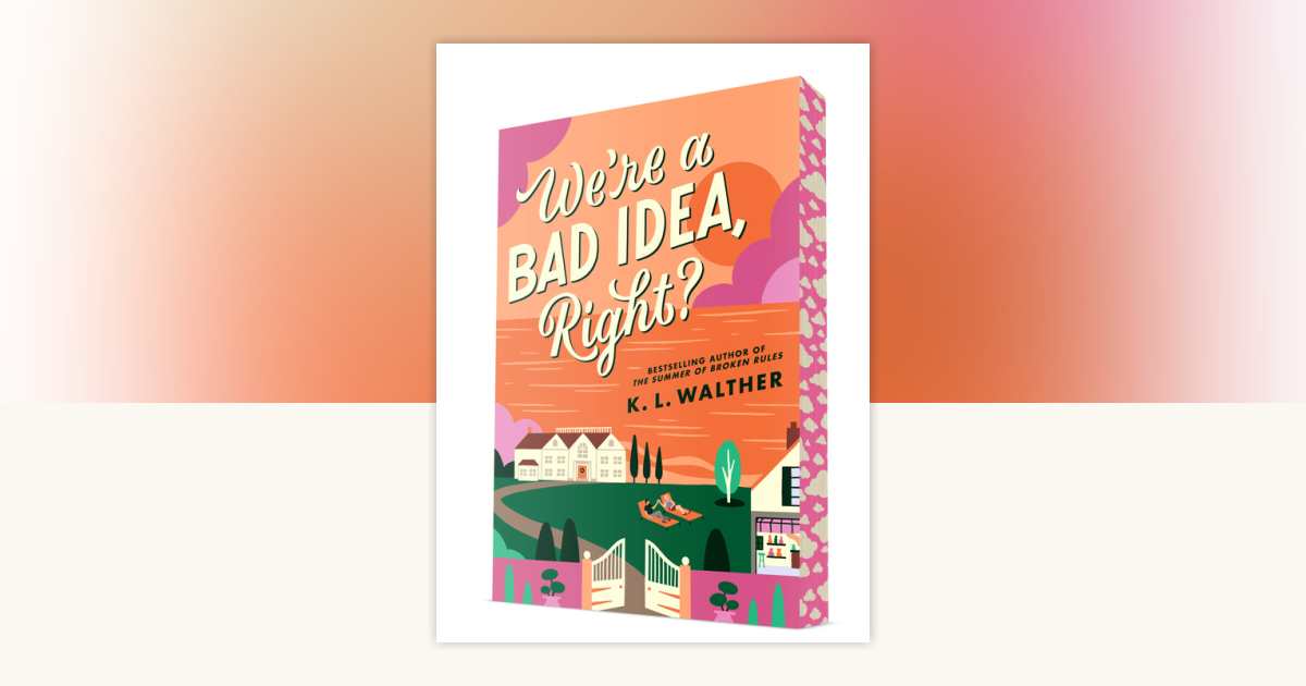 We're a Bad Idea, Right? by K. L. Walther: 9780593904794 ...