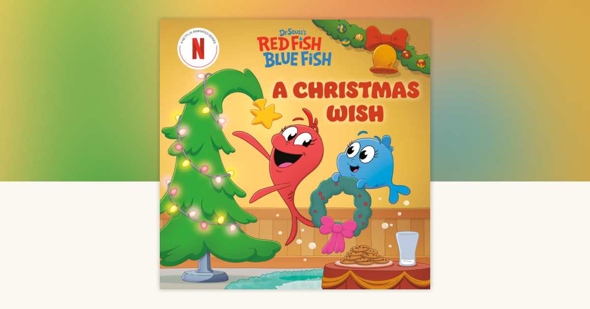 A Christmas Wish (Dr. Seuss's Red Fish, Blue Fish) by Megan Roth ...