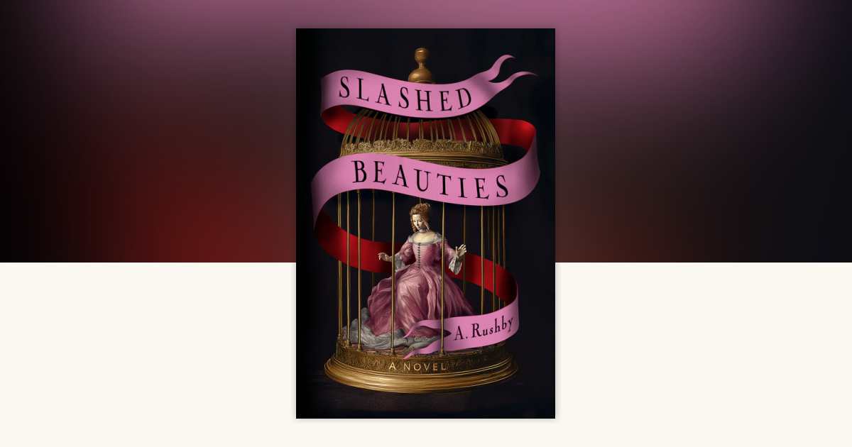 Slashed Beauties by A. Rushby: 9780593954645 | PenguinRandomHouse.com ...