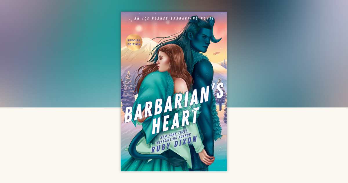 Barbarian's Heart by Ruby Dixon: 9780593954768 | PenguinRandomHouse.com ...