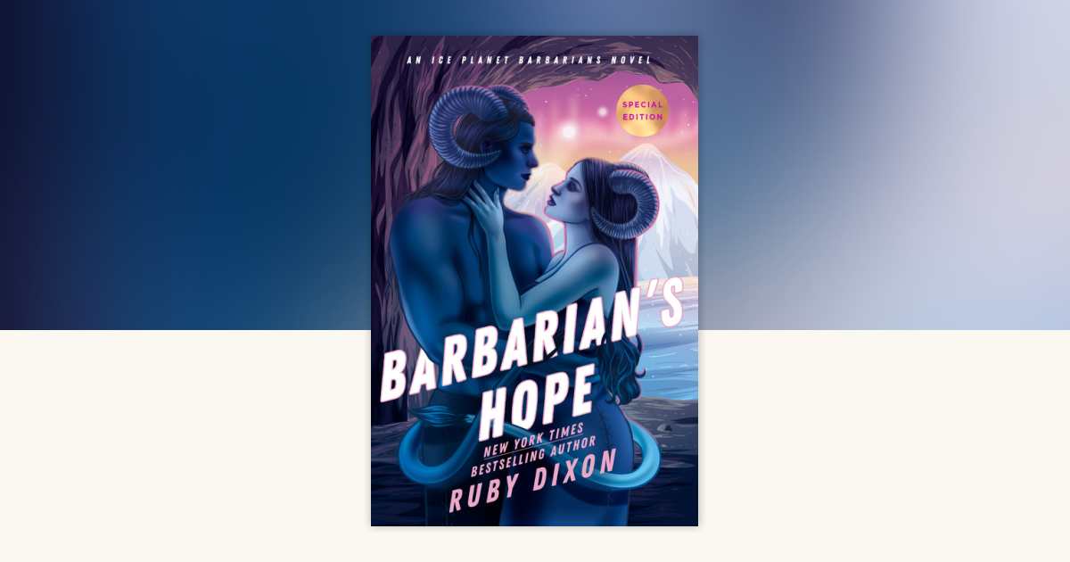 Barbarian's Hope by Ruby Dixon: 9780593954775 | PenguinRandomHouse.com: Books