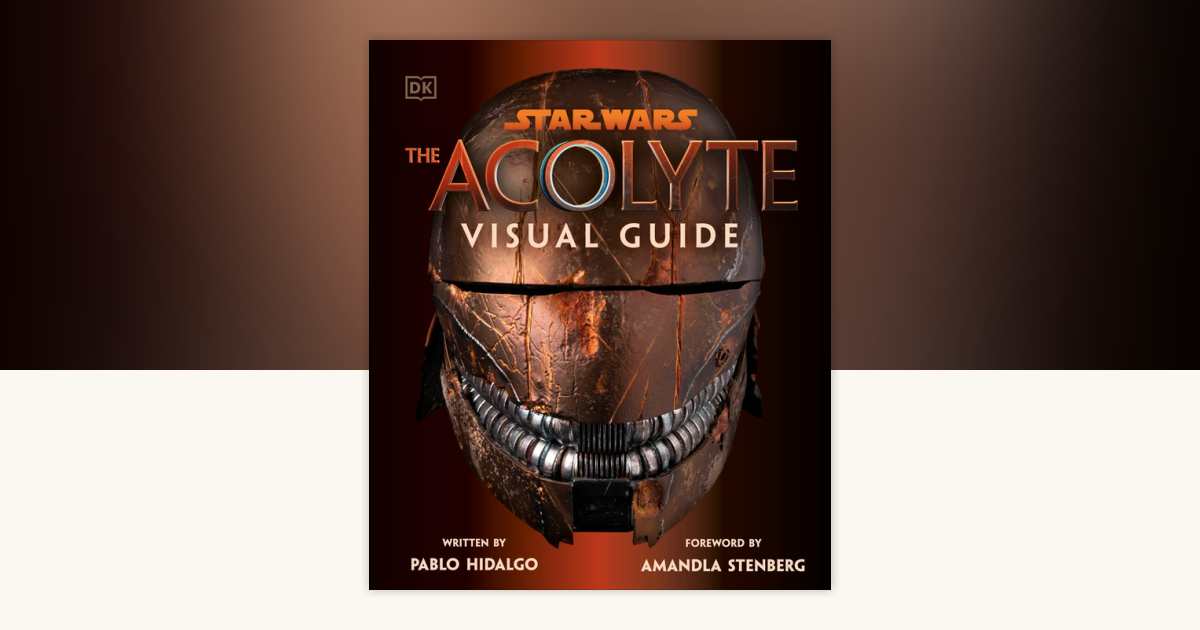 Star Wars The Acolyte Visual Guide by Pablo Hidalgo: 9780593958605 ...