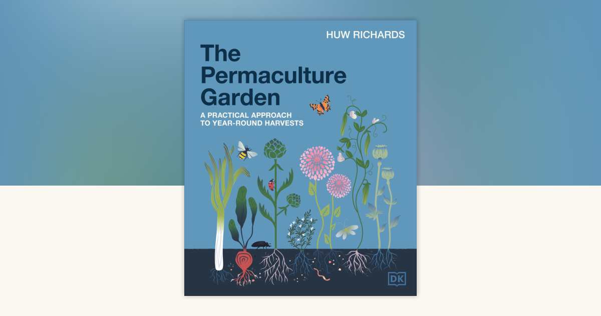 The Permaculture Garden by Huw Richards: 9780593961100 ...