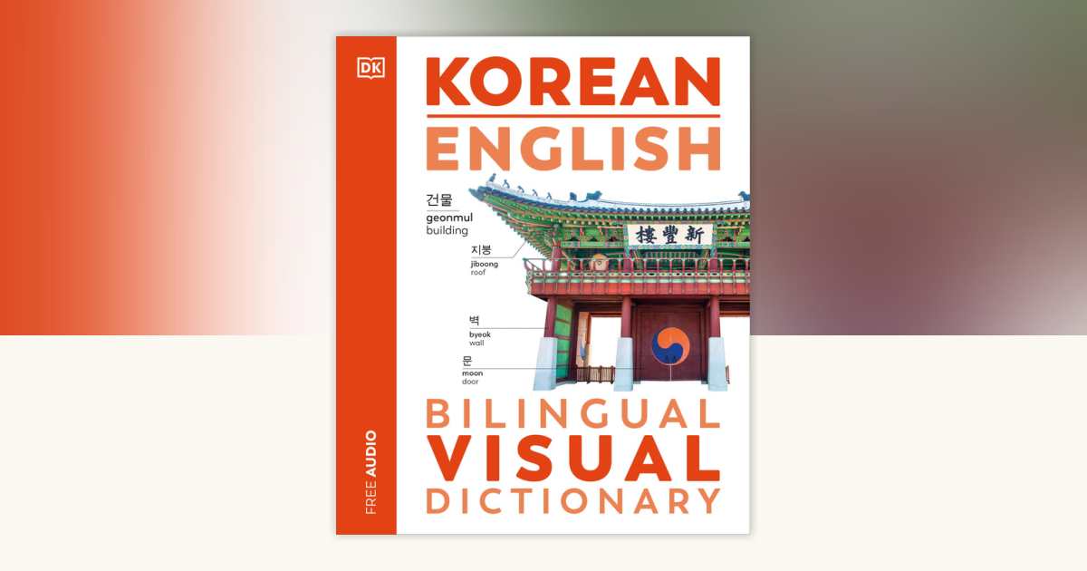 Korean - English Bilingual Visual Dictionary by DK: 9780593963463 ...