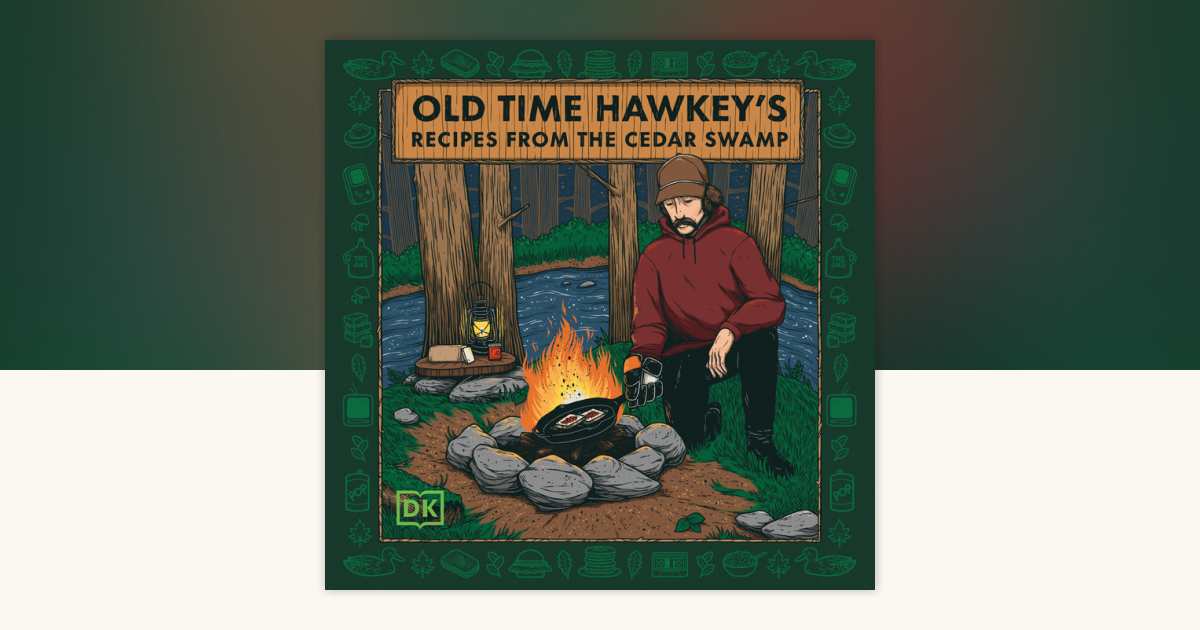 Old Time Hawkey's Recipes from the Cedar Swamp by Old Time Hawkey ...