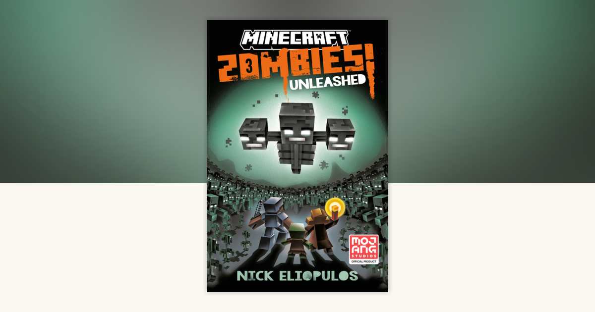Minecraft: Zombies Unleashed! by Nick Eliopulos: 9780593972915 | PenguinRandomHouse.com: Books