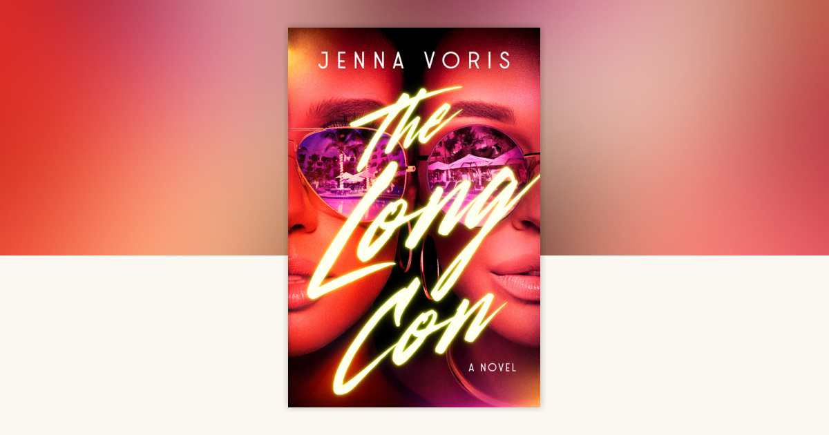 The Long Con by Jenna Voris: 9780593977194 | PenguinRandomHouse.com: Books