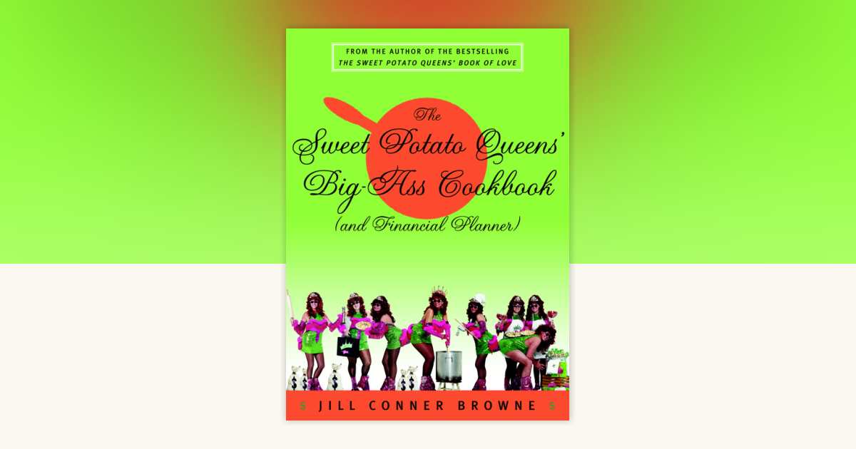 The Sweet Potato Queens' Big-Ass Cookbook (and Financial Planner) by ...